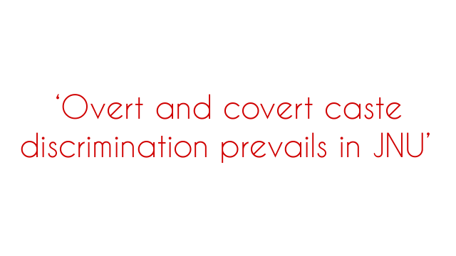 'Overt and covert caste discrimination prevails in JNU' - Social News XYZ