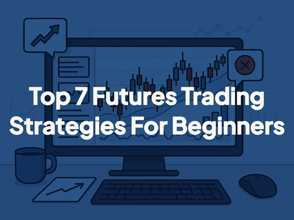 7 best trading strategies for new traders